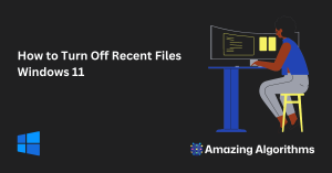 How to Turn Off Recent Files Windows 11